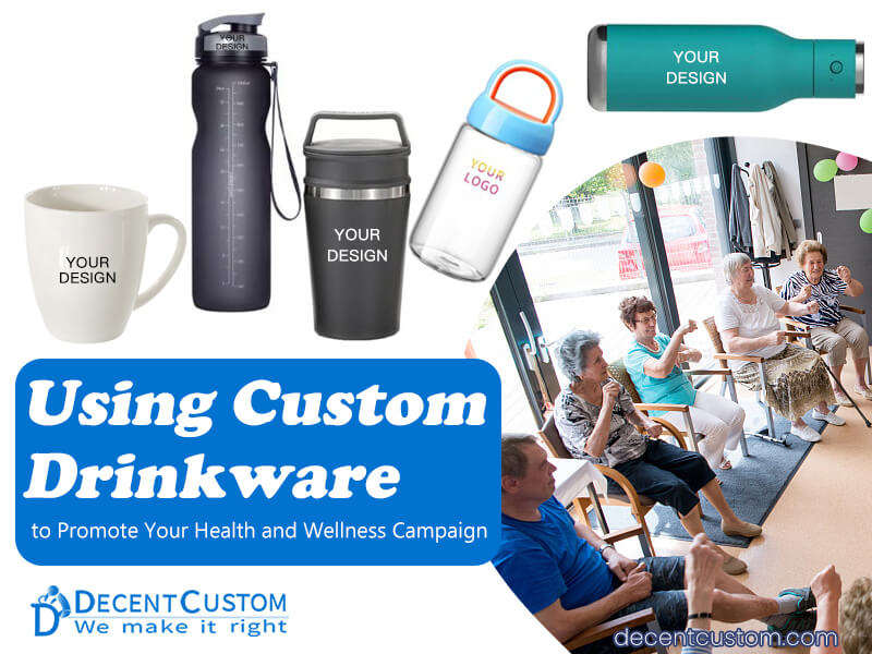 Using Custom Drinkware for Your Health & Wellness Campaign: A Comprehensive Guide – Customized ...