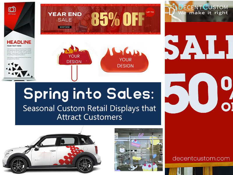 Elevate Your Spring Sales with Custom Retail Displays | Decent Custom ...